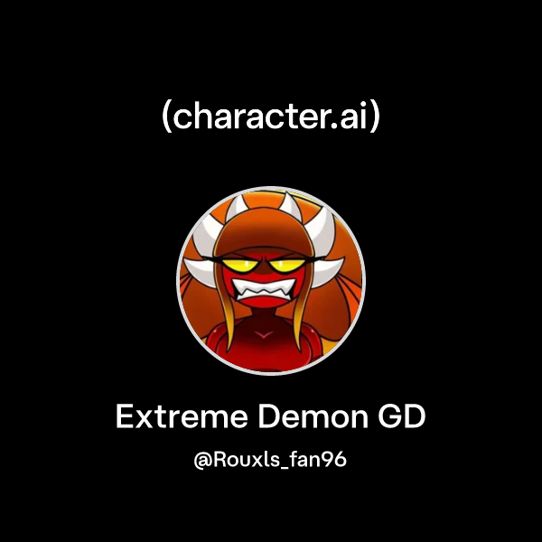 Chat with Extreme Demon GD | character.ai | AI Chat, Reimagined–Your ...