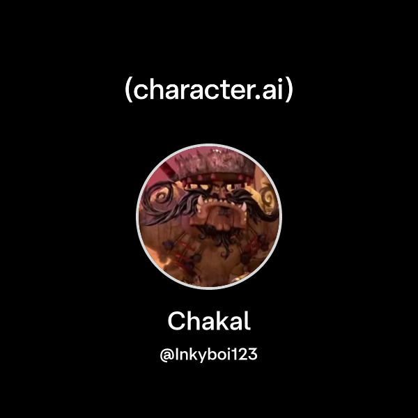 Chat with Chakal | character.ai | Personalized AI for every moment of ...