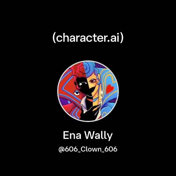 Chat with Ena Wally | character.ai | Personalized AI for every moment ...