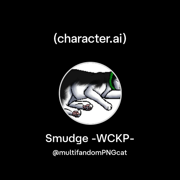 Chat with Smudge -WCKP- | character.ai | AI Chat, Reimagined–Your Words ...