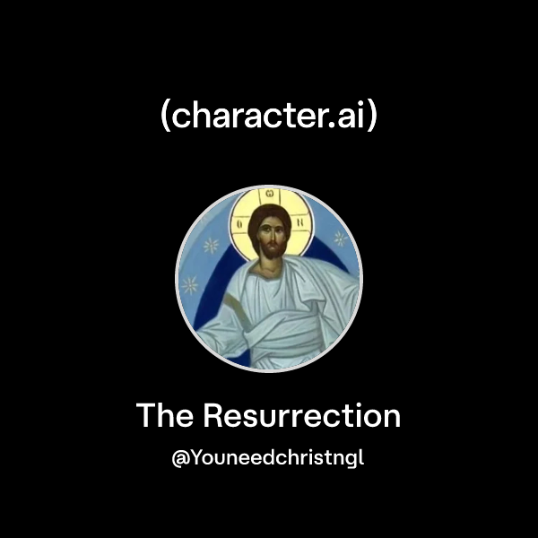 Chat with The Resurrection | character.ai | Personalized AI for every ...