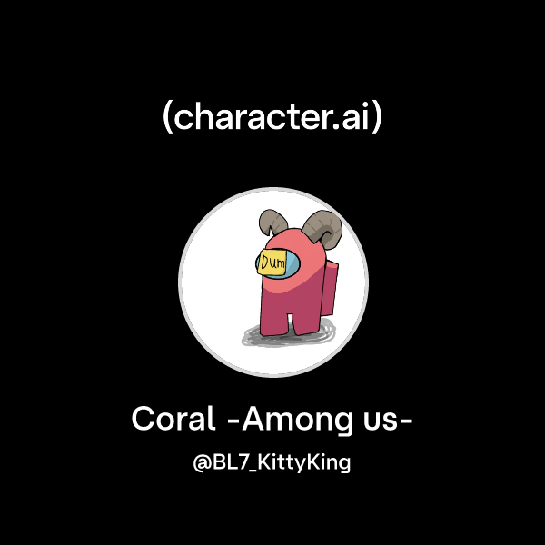 Chat with Coral -Among us- | character.ai | Personalized AI for every ...