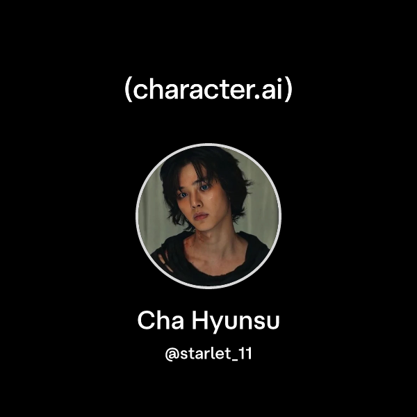 Chat with Cha Hyunsu | character.ai | AI Chat, Reimagined–Your Words. Your World.