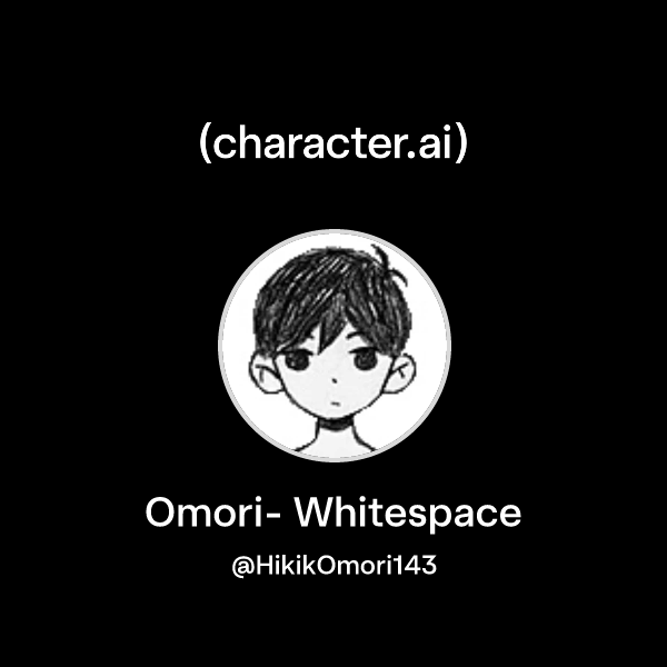Chat with Omori- Whitespace | character.ai | AI Chat, Reimagined–Your ...