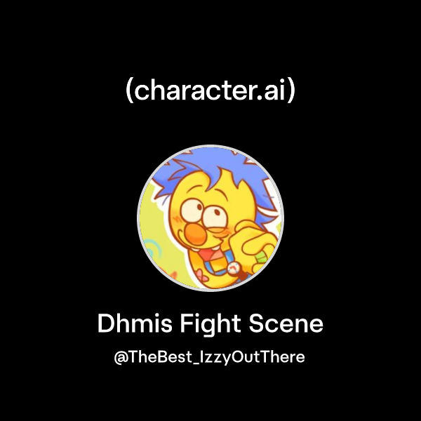 Chat with Dhmis Fight Scene | character.ai | AI Chat, Reimagined–Your ...