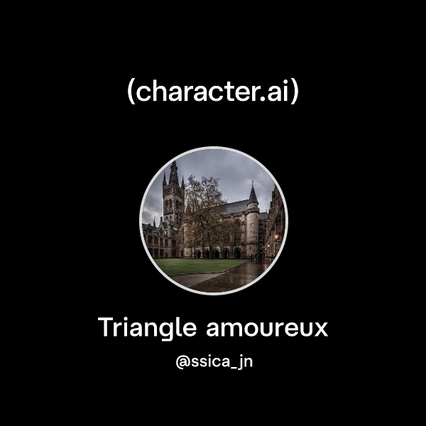 Chat with Triangle amoureux | character.ai | AI Chat, Reimagined–Your ...