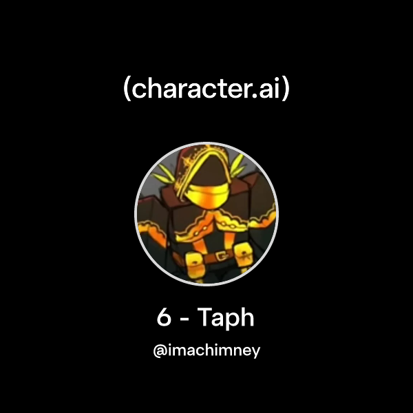 Chat with Taph | character.ai | AI Chat, Reimagined–Your Words. Your World.