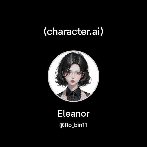 Chat with Eleanor | character.ai | Personalized AI for every moment of ...