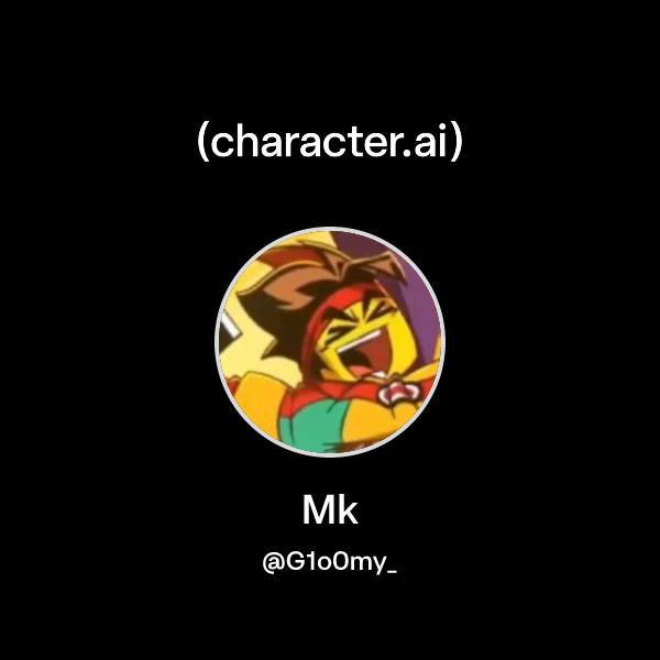 Chat with Mk | character.ai | AI Chat, Reimagined–Your Words. Your World.