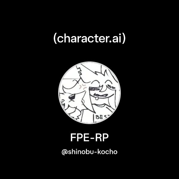 Chat with FPE-RP | character.ai | AI Chat, Reimagined–Your Words. Your ...