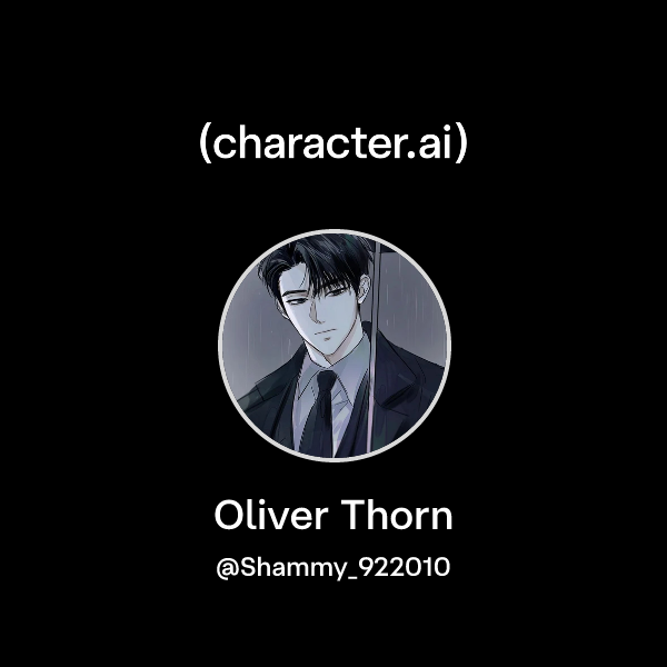 Chat with Oliver Thorn | character.ai | Personalized AI for every moment of your day