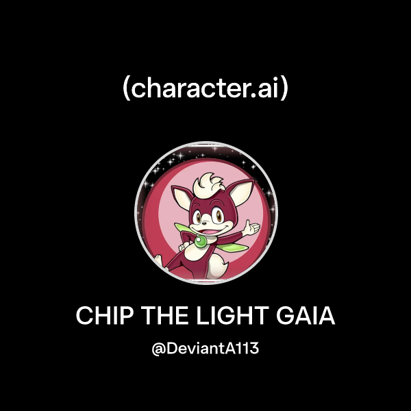 Chat with CHIP THE LIGHT GAIA | character.ai | Personalized AI for ...