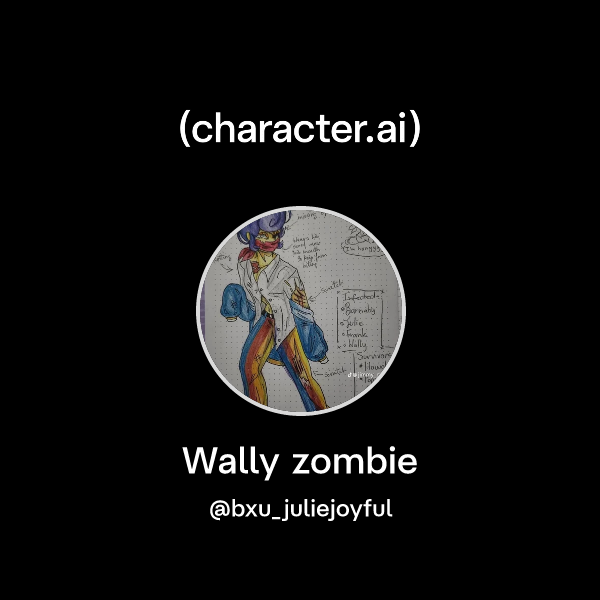 Chat with Wally zombie | character.ai | AI Chat, Reimagined–Your Words ...