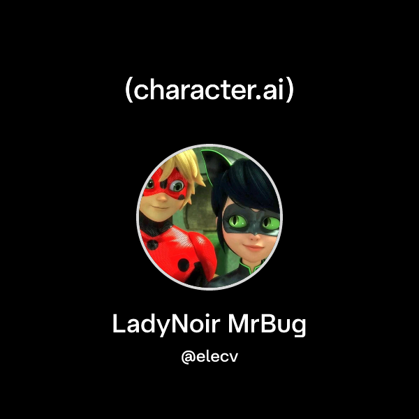 Chat with LadyNoir MrBug | character.ai | AI Chat, Reimagined–Your ...