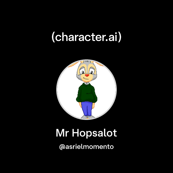 Chat with Mr Hopsalot | character.ai | Personalized AI for every moment ...