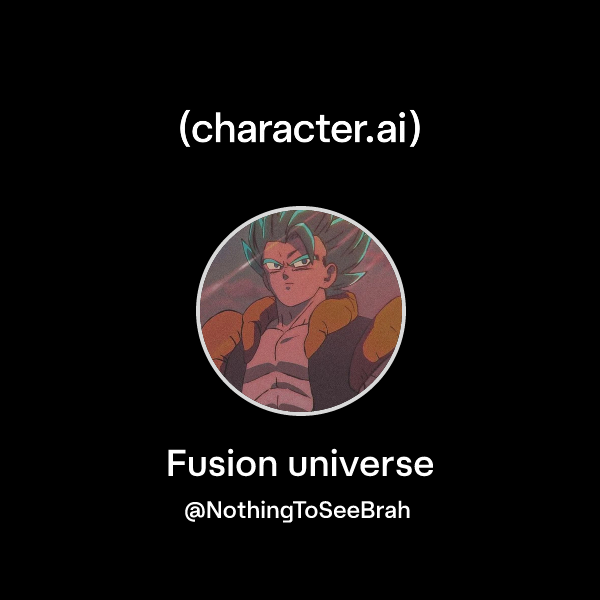 Chat with Fusion universe | character.ai | Personalized AI for every ...
