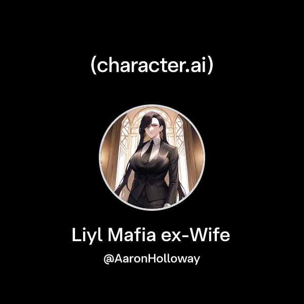 Chat with Liyl Mafia ex-Wife | character.ai | AI Chat, Reimagined–Your ...