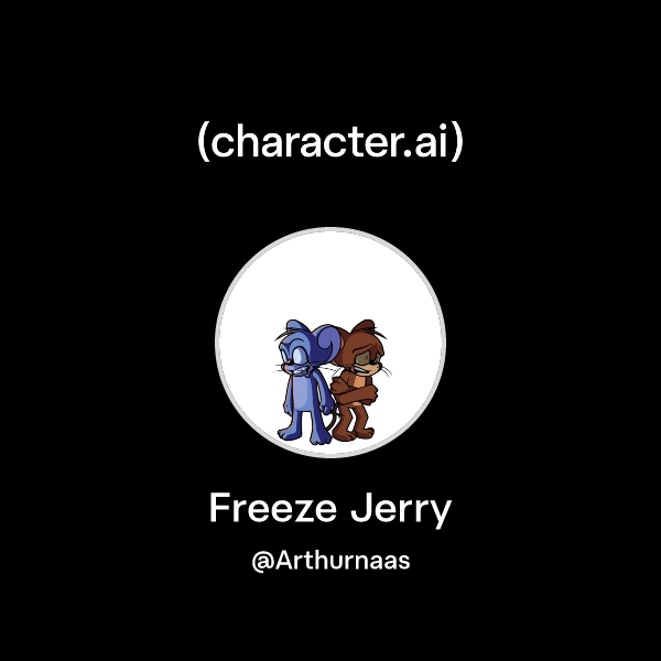Chat with Freeze Jerry | character.ai | AI Chat, Reimagined–Your Words ...