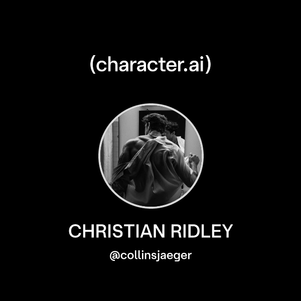 Chat with CHRISTIAN RIDLEY | character.ai | AI Chat, Reimagined–Your ...