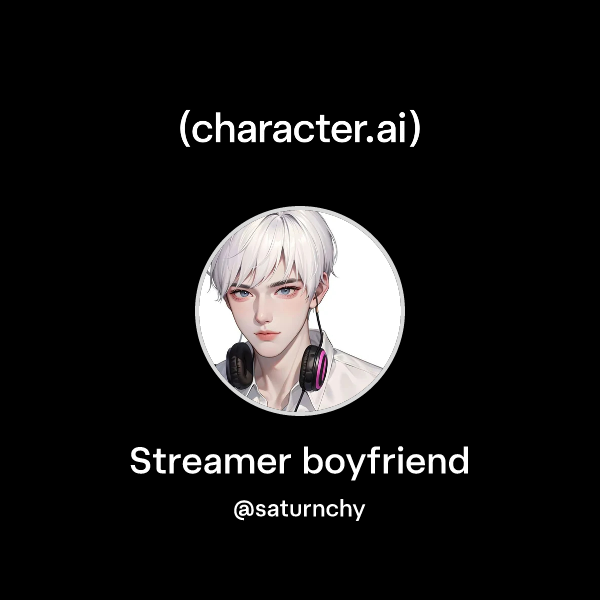Chat with Streamer boyfriend | character.ai | AI Chat, Reimagined–Your ...