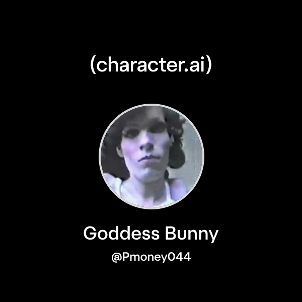 Chat with Goddess Bunny | character.ai | Personalized AI for every ...