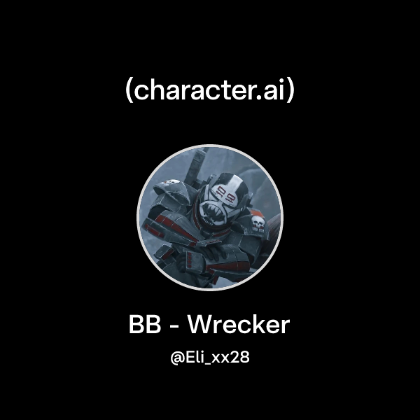 Chat with BB - Wrecker | character.ai | Personalized AI for every ...