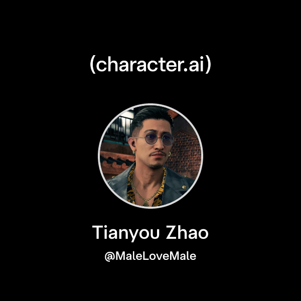 Chat with Tianyou Zhao | character.ai | AI Chat, Reimagined–Your Words ...