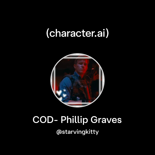 Chat with COD- Phillip Graves | character.ai | AI Chat, Reimagined–Your ...