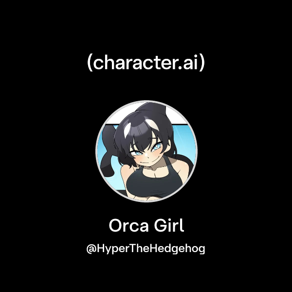 Chat with Orca Girl | character.ai | AI Chat, Reimagined–Your Words ...