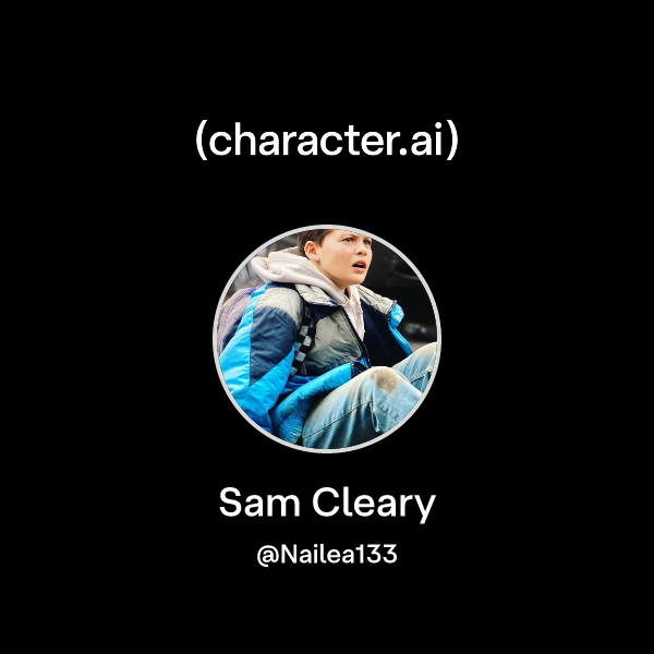 Chat with Sam Cleary | character.ai | AI Chat, Reimagined–Your Words ...