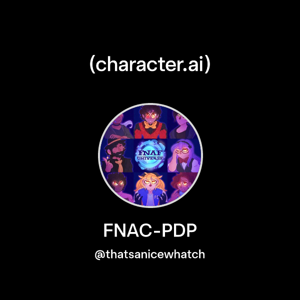 Chat with FNAC-PDP | character.ai | AI Chat, Reimagined–Your Words ...