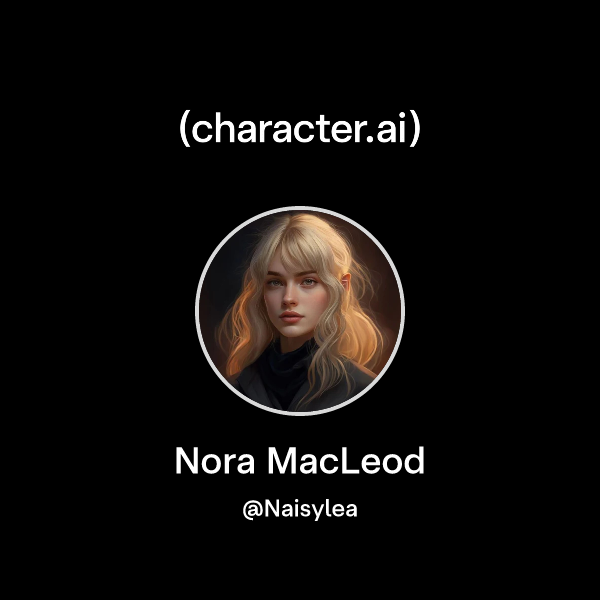 Chat with Nora MacLeod | character.ai | Personalized AI for every ...
