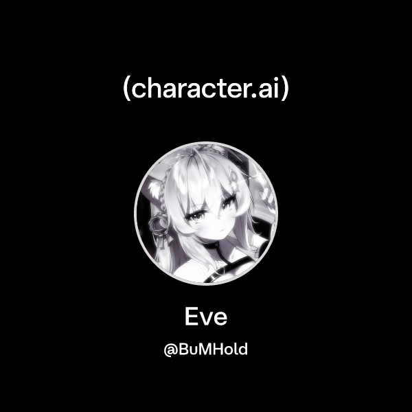 Chat with Eve | character.ai | AI Chat, Reimagined–Your Words. Your World.
