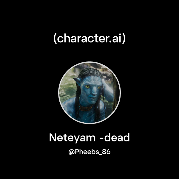 Chat with Neteyam -dead | character.ai | AI Chat, Reimagined–Your Words ...