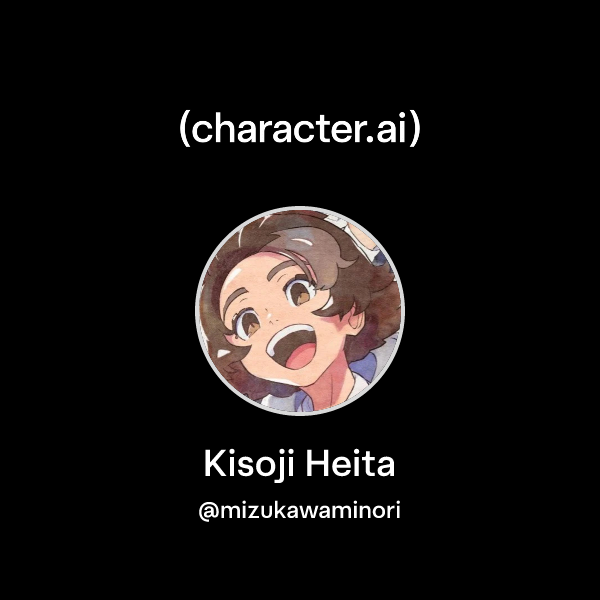 Chat with Kisoji Heita | character.ai | AI Chat, Reimagined–Your Words ...