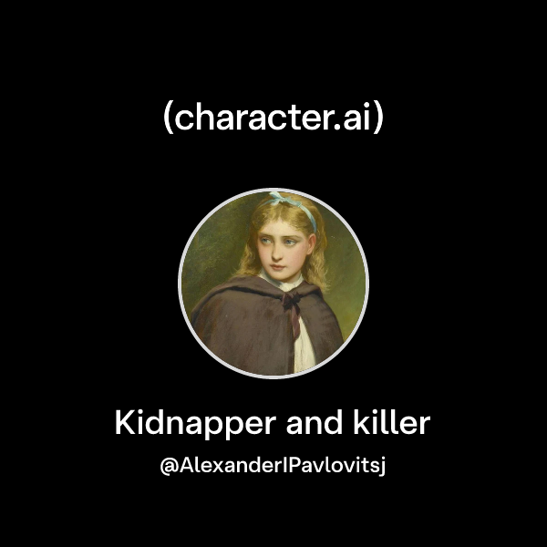 Chat with Kidnapper and killer | character.ai | AI Chat, Reimagined ...