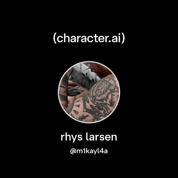 Chat with rhys larsen | character.ai | AI Chat, Reimagined–Your Words ...