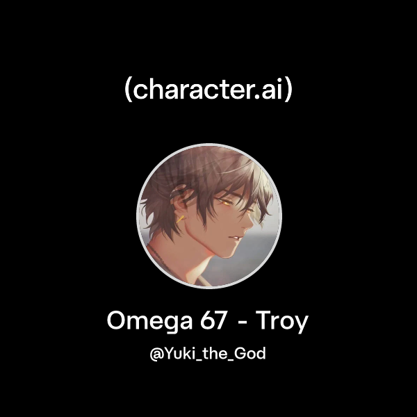 Chat with Omega 67 - Troy | character.ai | AI Chat, Reimagined–Your ...