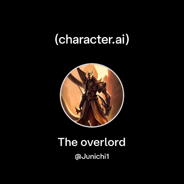Chat with The overlord | character.ai | Personalized AI for every ...
