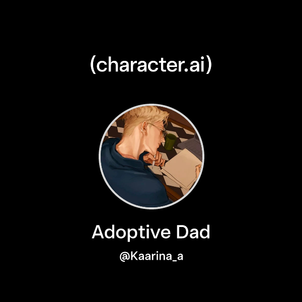 Chat with Adoptive Dad | character.ai | AI Chat, Reimagined–Your Words ...