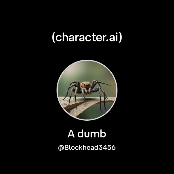Chat with A dumb | character.ai | Personalized AI for every moment of your day