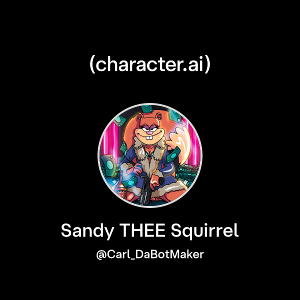 Chat with Sandy THEE Squirrel | character.ai | AI Chat, Reimagined–Your ...