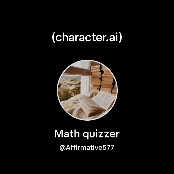 Chat with Math quizzer | character.ai | Personalized AI for every ...