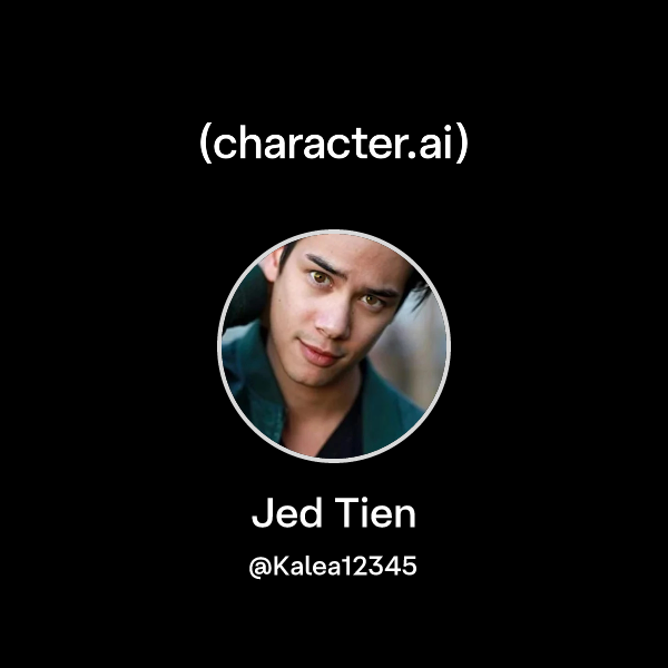 Chat with Jed Tien | character.ai | Personalized AI for every moment of ...