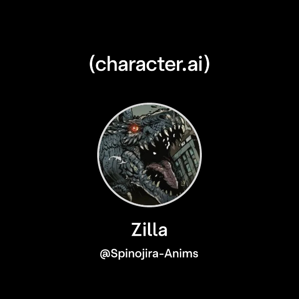 Chat with Zilla | character.ai | Personalized AI for every moment of your day