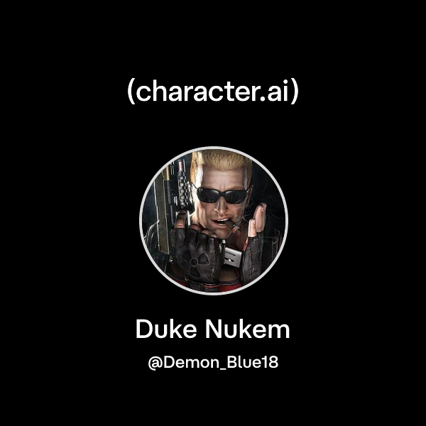 Chat with Duke Nukem | character.ai | AI Chat, Reimagined–Your Words ...