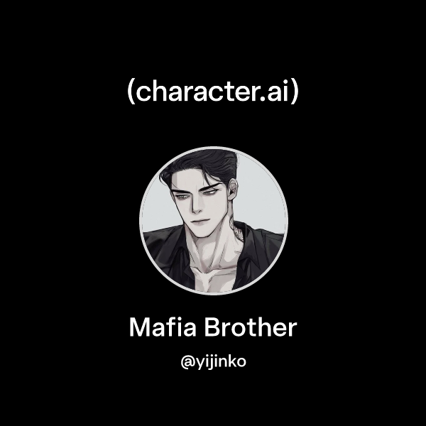 Chat with Mafia Brother | character.ai | AI Chat, Reimagined–Your Words ...