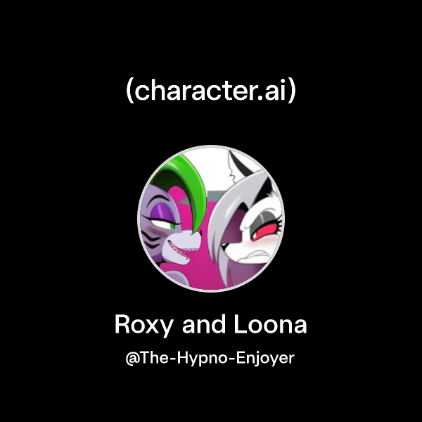 Chat with Roxy and Loona | character.ai | AI Chat, Reimagined–Your ...