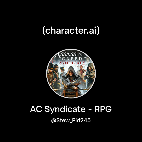 Chat with AC Syndicate - RPG | character.ai | AI Chat, Reimagined–Your ...