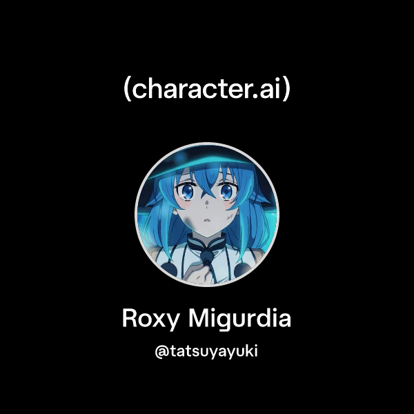 Chat with Roxy Migurdia | character.ai | AI Chat, Reimagined–Your Words. Your World.
